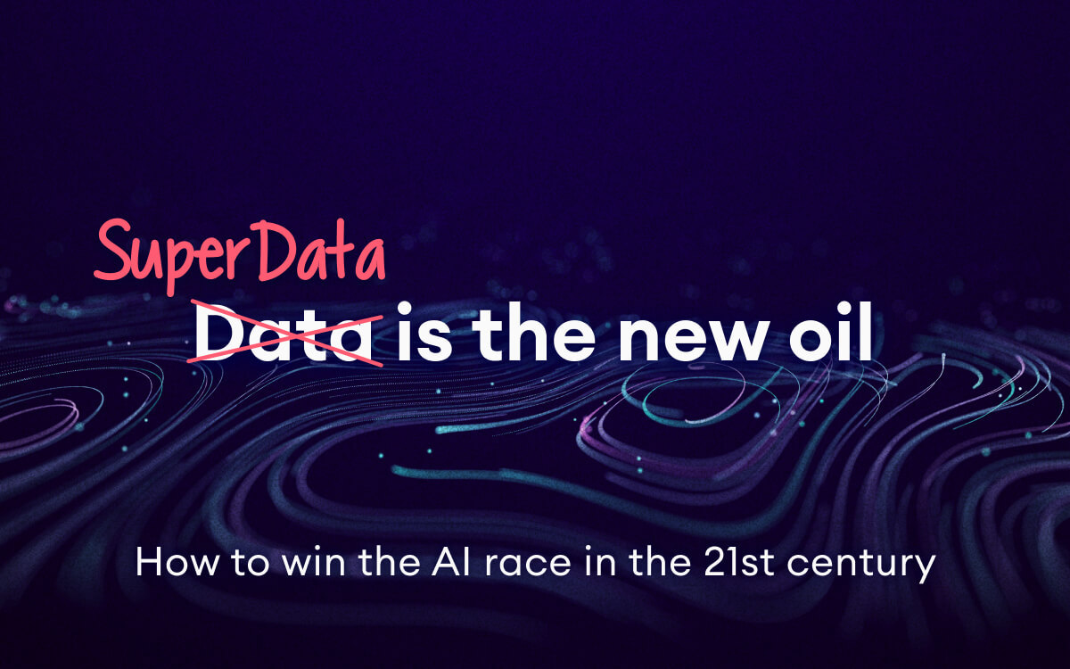 Superdata Is The New Oil How To Win The Ai Race In 21st Century Superannotate